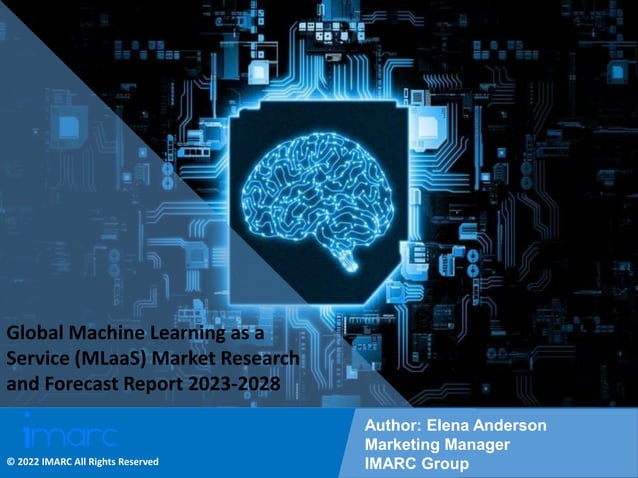 Machine Learning As A Service Mlaas Market Ppt 2023 Size Growth Demand And Forecast Till 2028