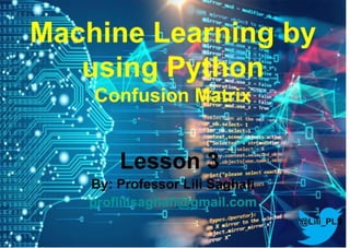 Machine learning by using python lesson 3 Confusion Matrix By ...