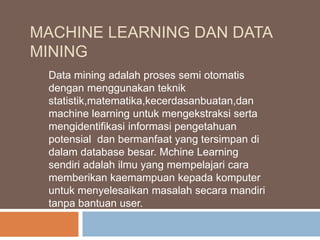Machine learning dan data mining | PPTX