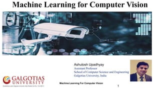 Machine learningfor computervision_ashutoshupadhyay | PPT