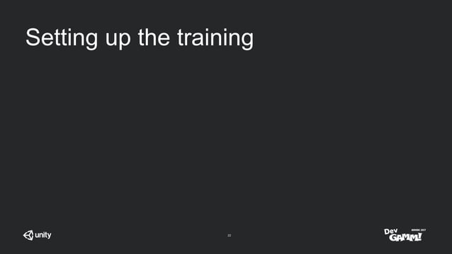 Machine Learning in Unity - How to give your game AI a real brain | PPT