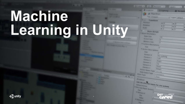 Machine Learning in Unity - How to give your game AI a real brain | PPT