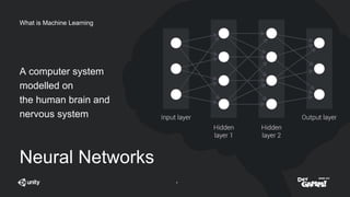 Machine Learning in Unity - How to give your game AI a real brain | PPT
