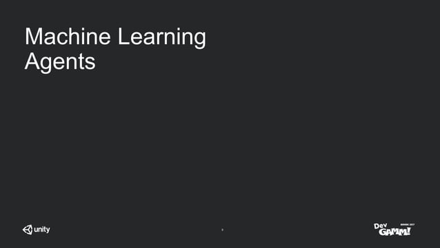 Machine Learning in Unity - How to give your game AI a real brain | PPT