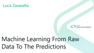 Machine Learning From Raw Data To The Predictions | PDF