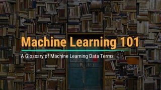 Machine Learning Glossary | PPT