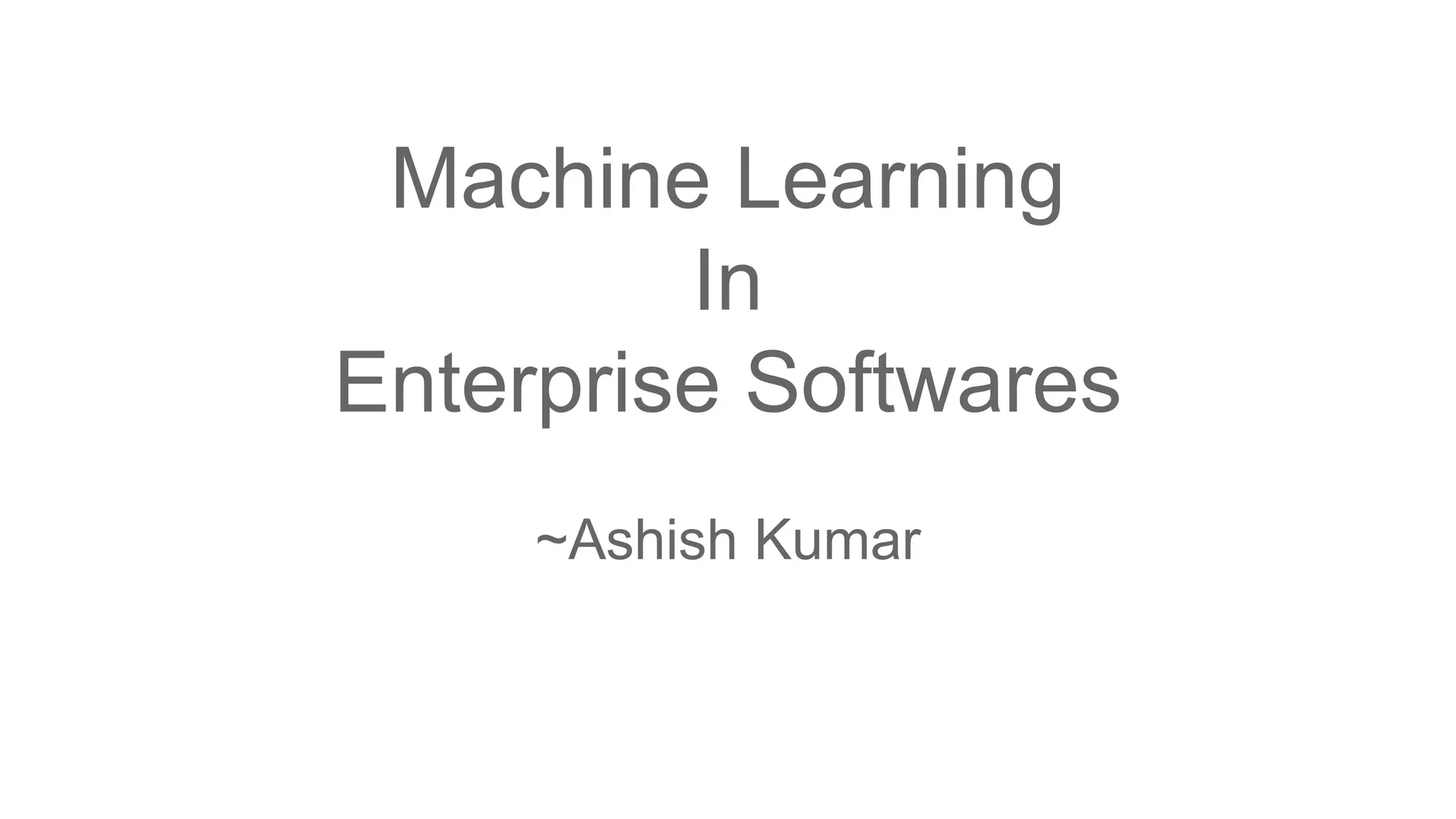 Machine Learning Algorithms In Enterprise Applications Ppt