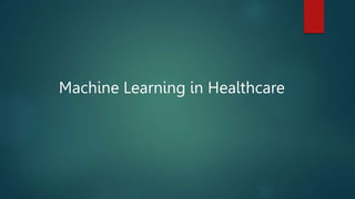Machine learning in healthcare.pptx