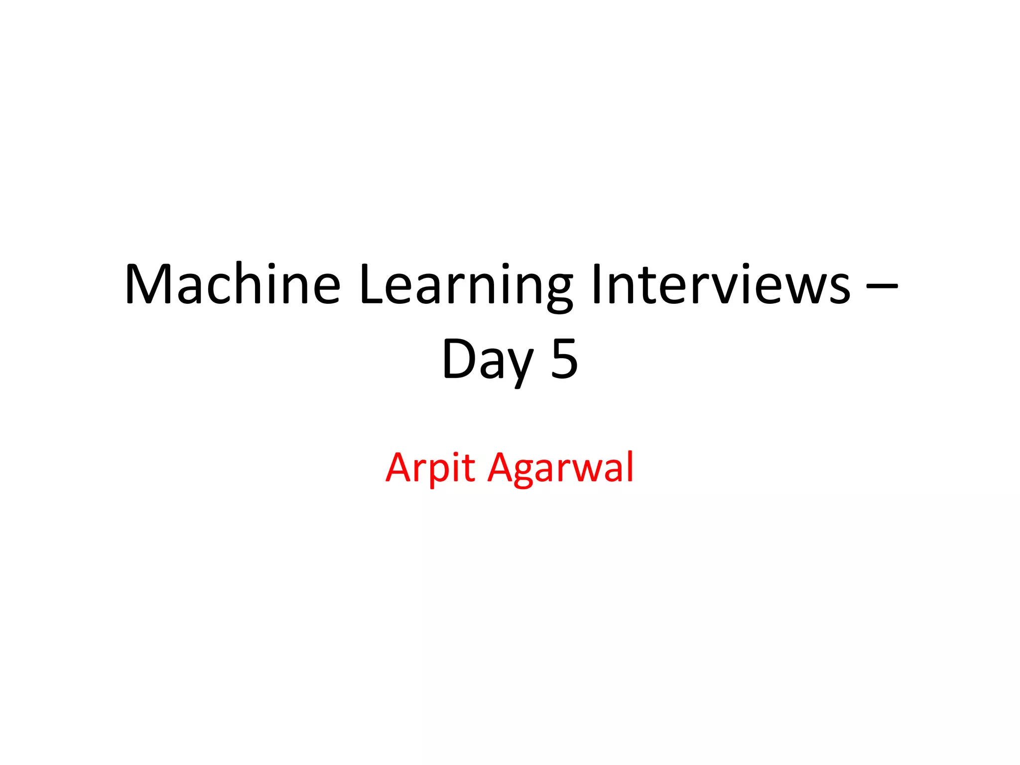 Machine learning interviews day5 | PPT