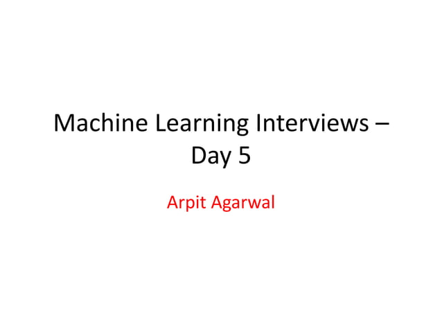 Machine learning interviews day5 | PPT