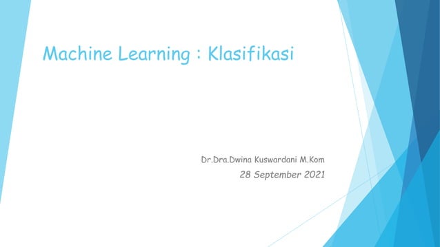 Machine Learning_Klasifikasi_Dwina_DT_2021.pptx
