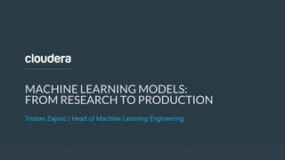 Machine Learning Models: From Research to Production 6.13.18