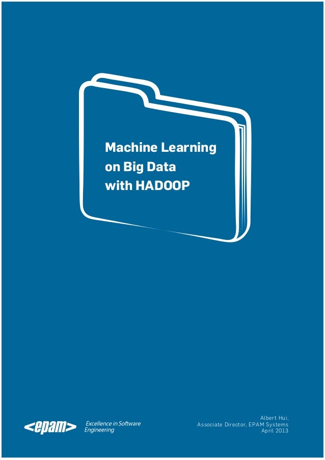 Machine Learning On Big Data With Hadoop