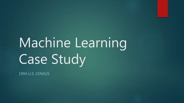 Machine Learning Project - 1994 U.S. Census | PPTX | Web Development | Internet