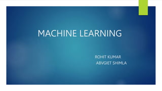 MACHINE LEARNING PPT(ML) rohit.pptx