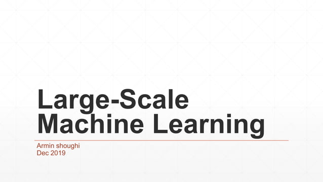 large scale Machine learning | PPT