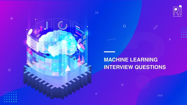 Machine Learning Interview Questions | PPT