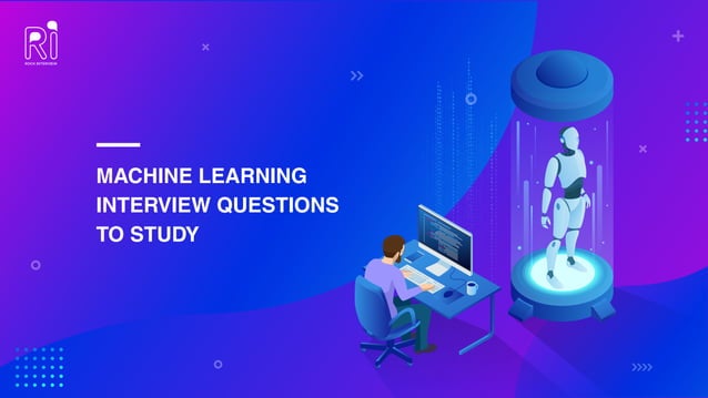 Machine Learning Interview Questions | PPT