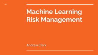 Machine Learning Risk Management | PDF