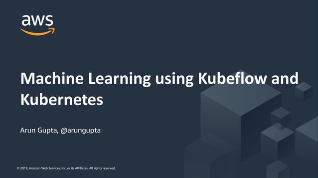 Machine Learning using Kubeflow and Kubernetes | PPT
