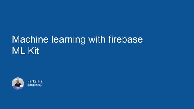 Machine learning with firebase ml kit | PPT