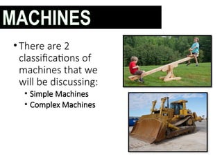 Machines simple and complex work and mechanical advantage | PPTX