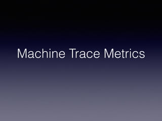 Machine Trace Metrics | PDF | Programming Languages | Computing