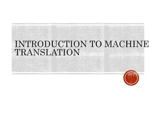 Machine Translation ppt for engineering students | PPT