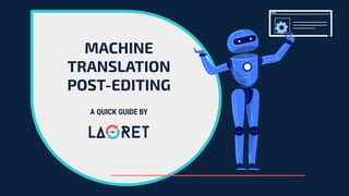 Machine Translation Post-Editing: A Quick Guide | PPT