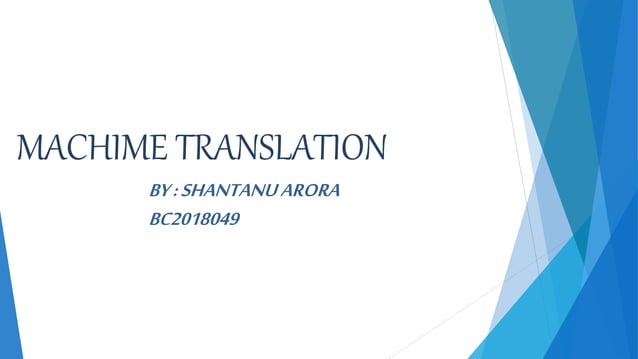 Machine translation ppt by shantanu arora | PPTX