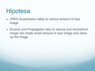 Mathematical Morphology and Proposed JPEG Quantization in Image Steganography | PDF