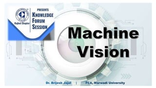 Introduction to Machine Vision and its applications | PPTX