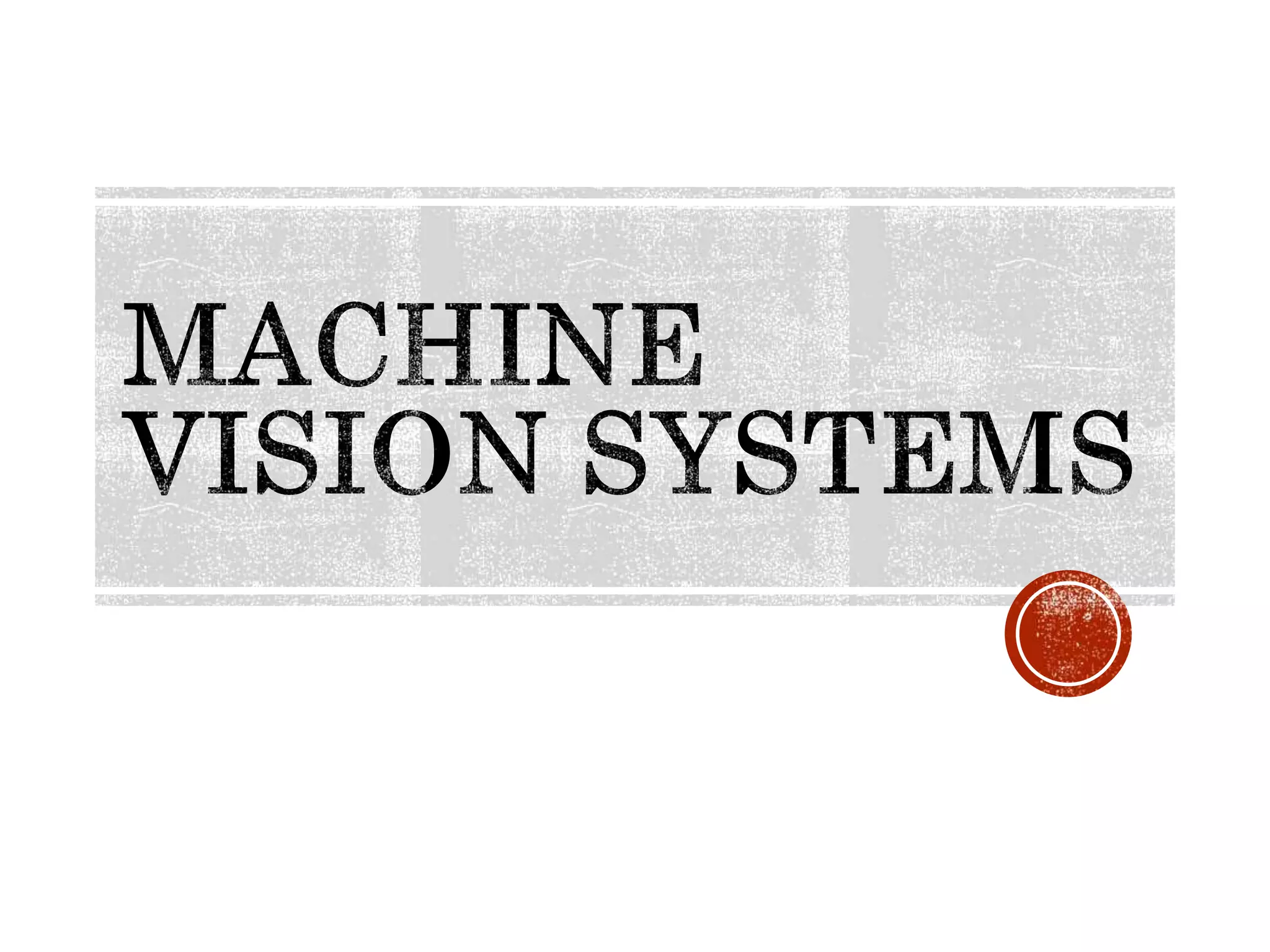 Machine Vision Systems.pptx