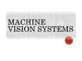 Machine Vision Systems.pptx