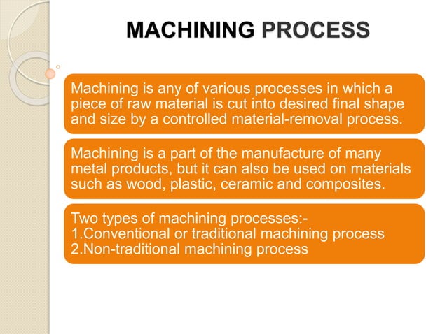 Machining process in mechanical engineering | PPTX