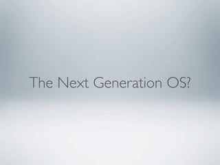 Next Generation OS | KEY