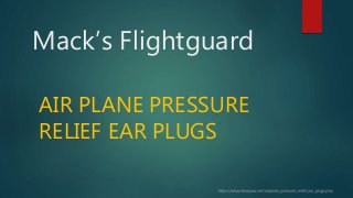 Mack's Flightguard Air Plane Pressure Relief Ear Plugs