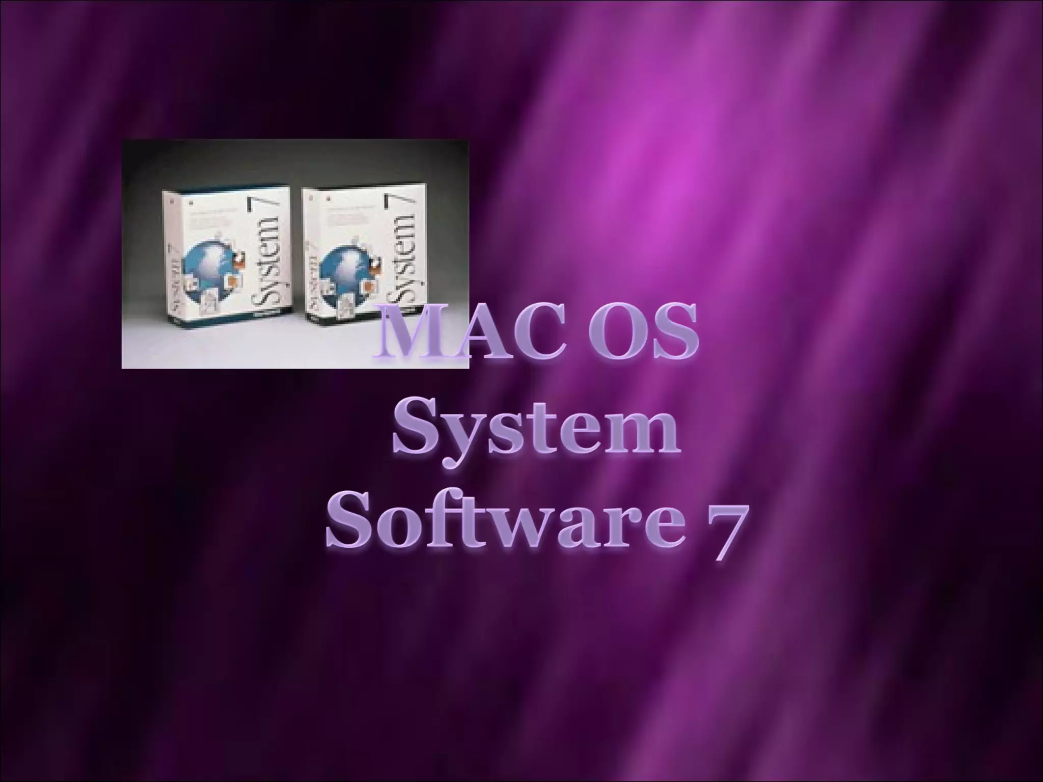 MAC OS System Software 7 | PPT | Operating Systems | Computer Software ...