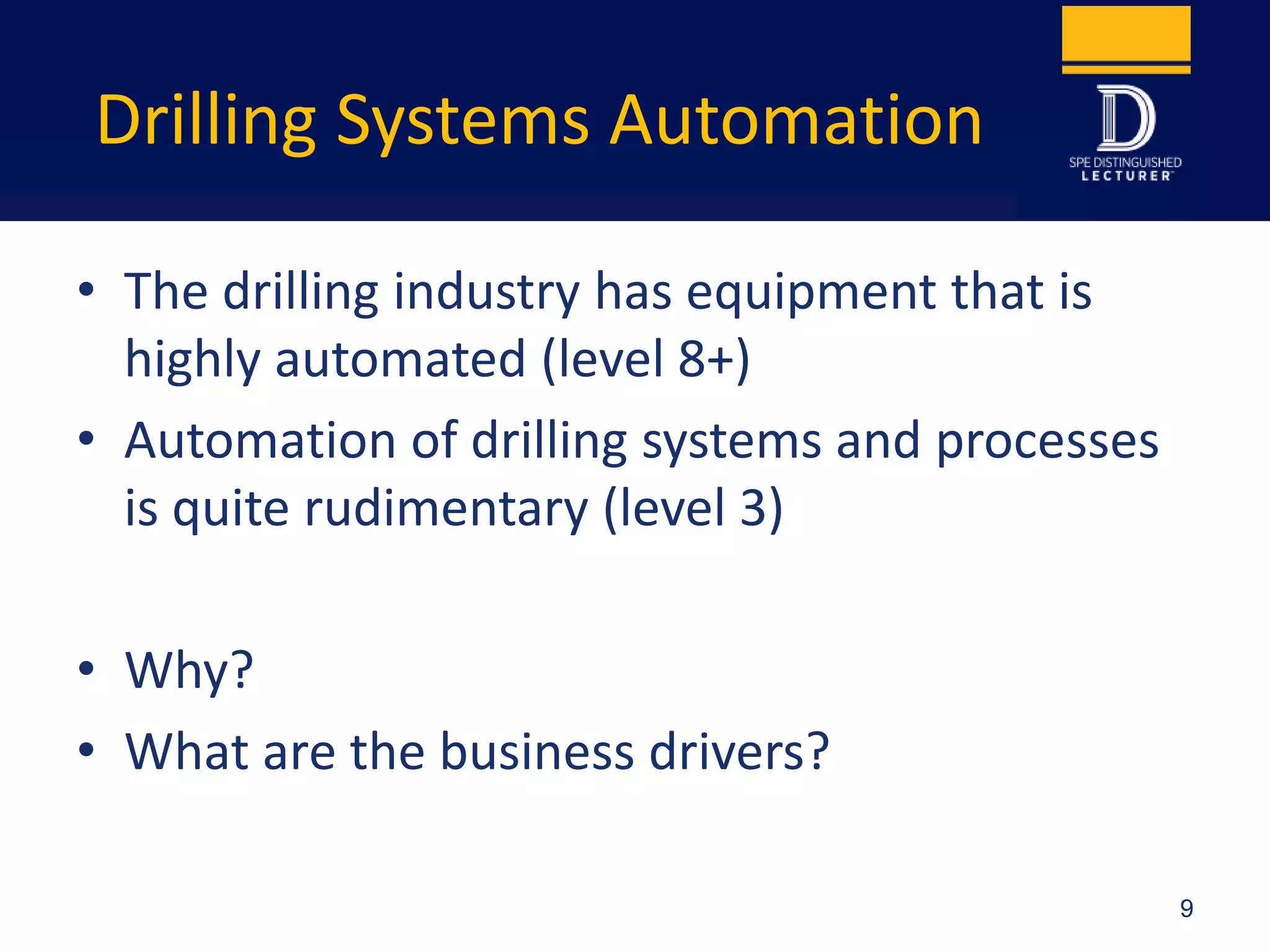 Automation of the Drilling System: What has been done, what is being ...