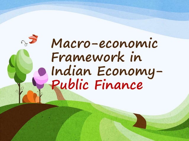 Macro-economic Framework in Indian Economy–Public Finance | PPTX ...
