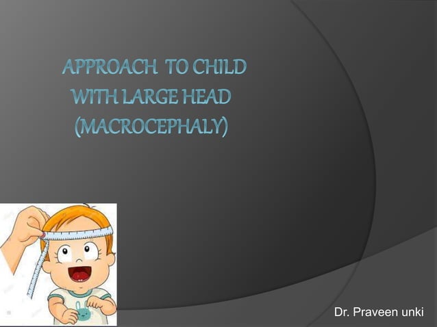 Approach to Macrocephaly / large head, Megalencephaly, Causes(Etiology ...