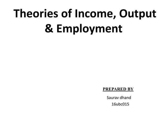 Macroeconmics Theories of income,output& employment ppt and importent | PPT