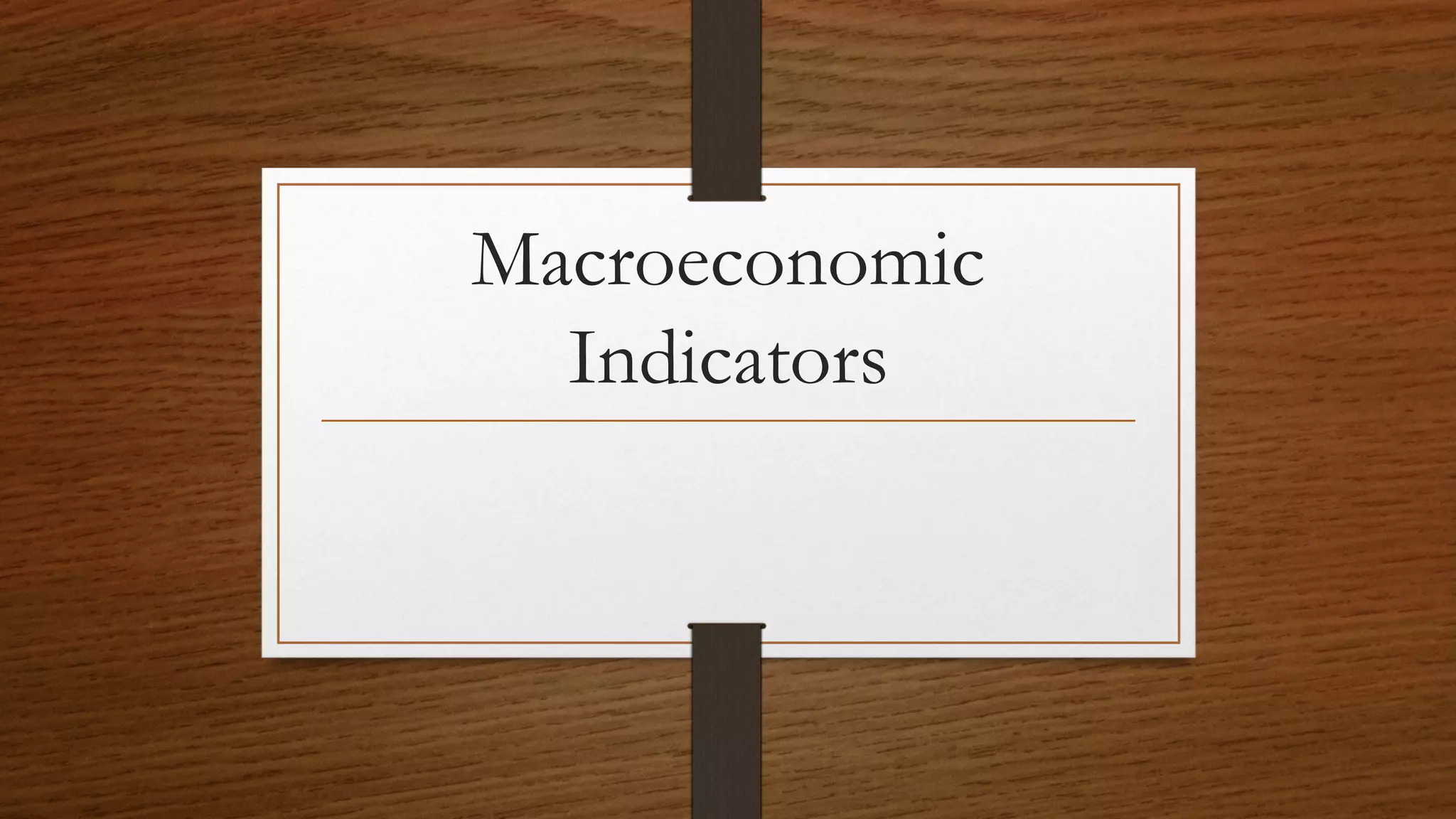 Macroeconomic indicators | PPT