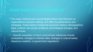 Macro environment | PPTX | Business | Business and Finance