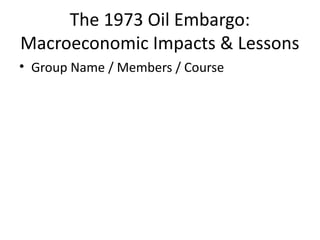 the 1973 oil embargo crisis presentation | PPTX