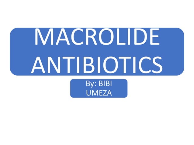Macrolide antibiotics | PPT