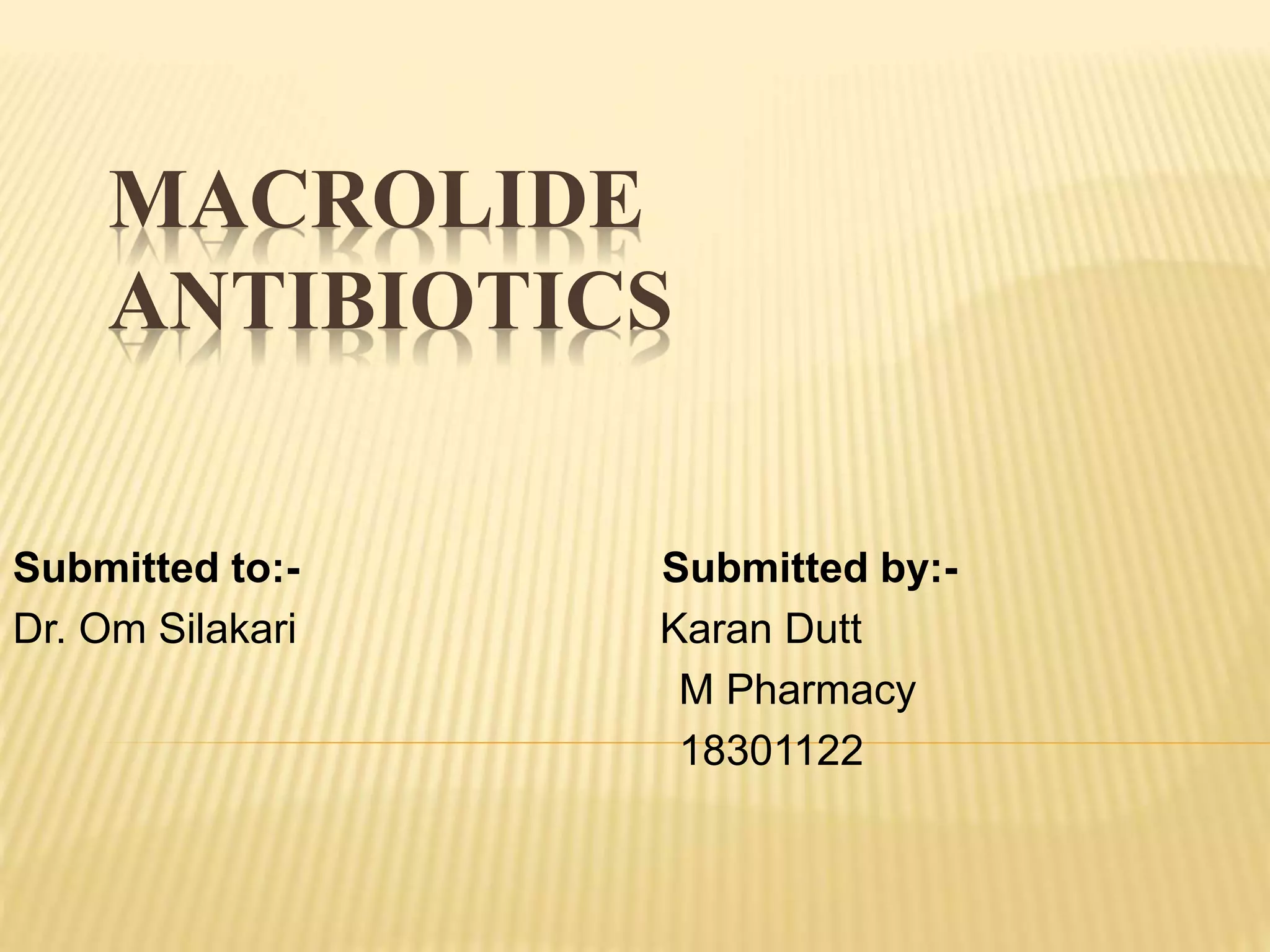 Macrolide antibiotic | PPTX