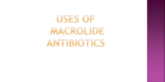Macrolide antibiotics | PPT