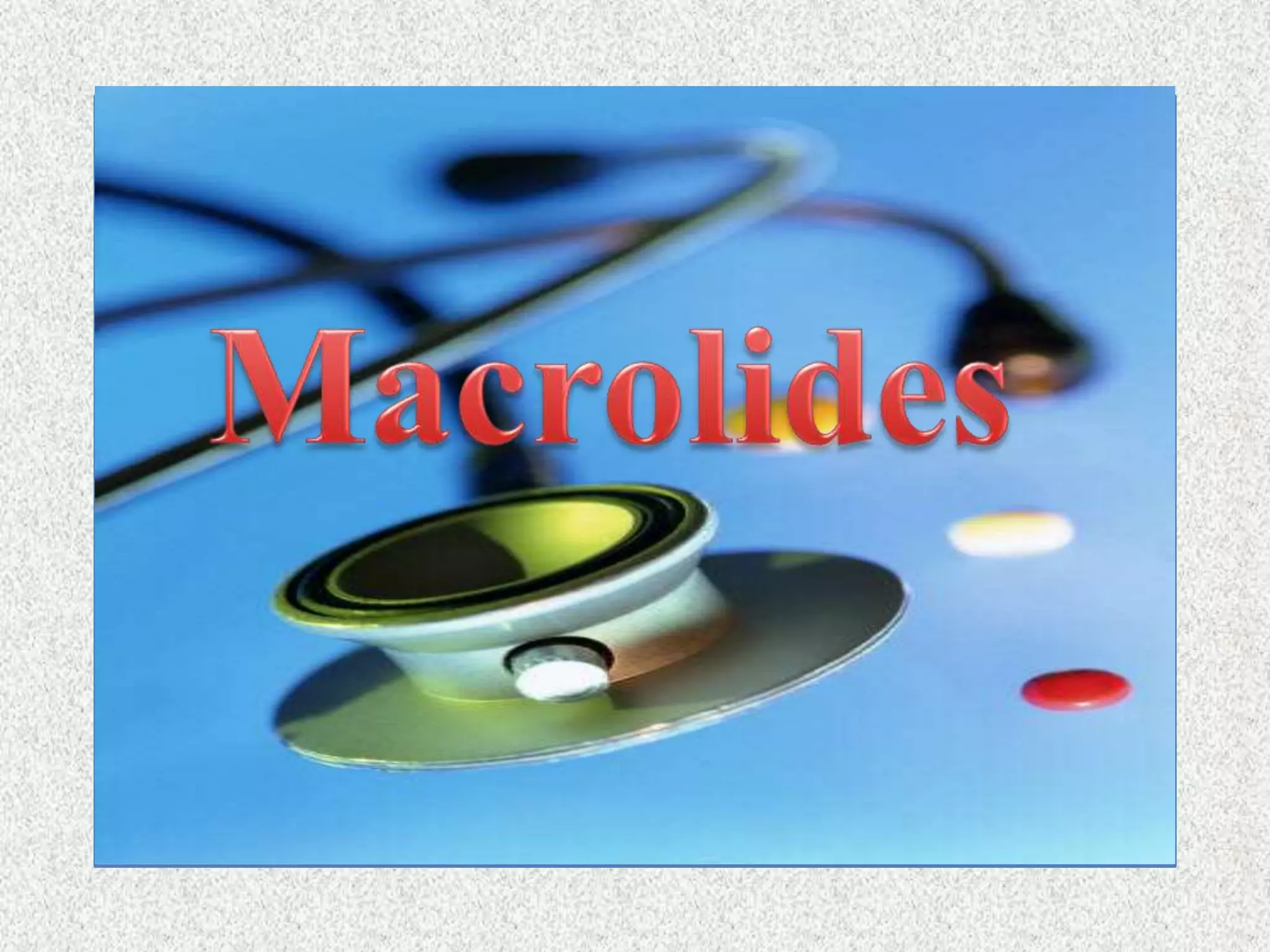 Macrolide antibiotics | PPT