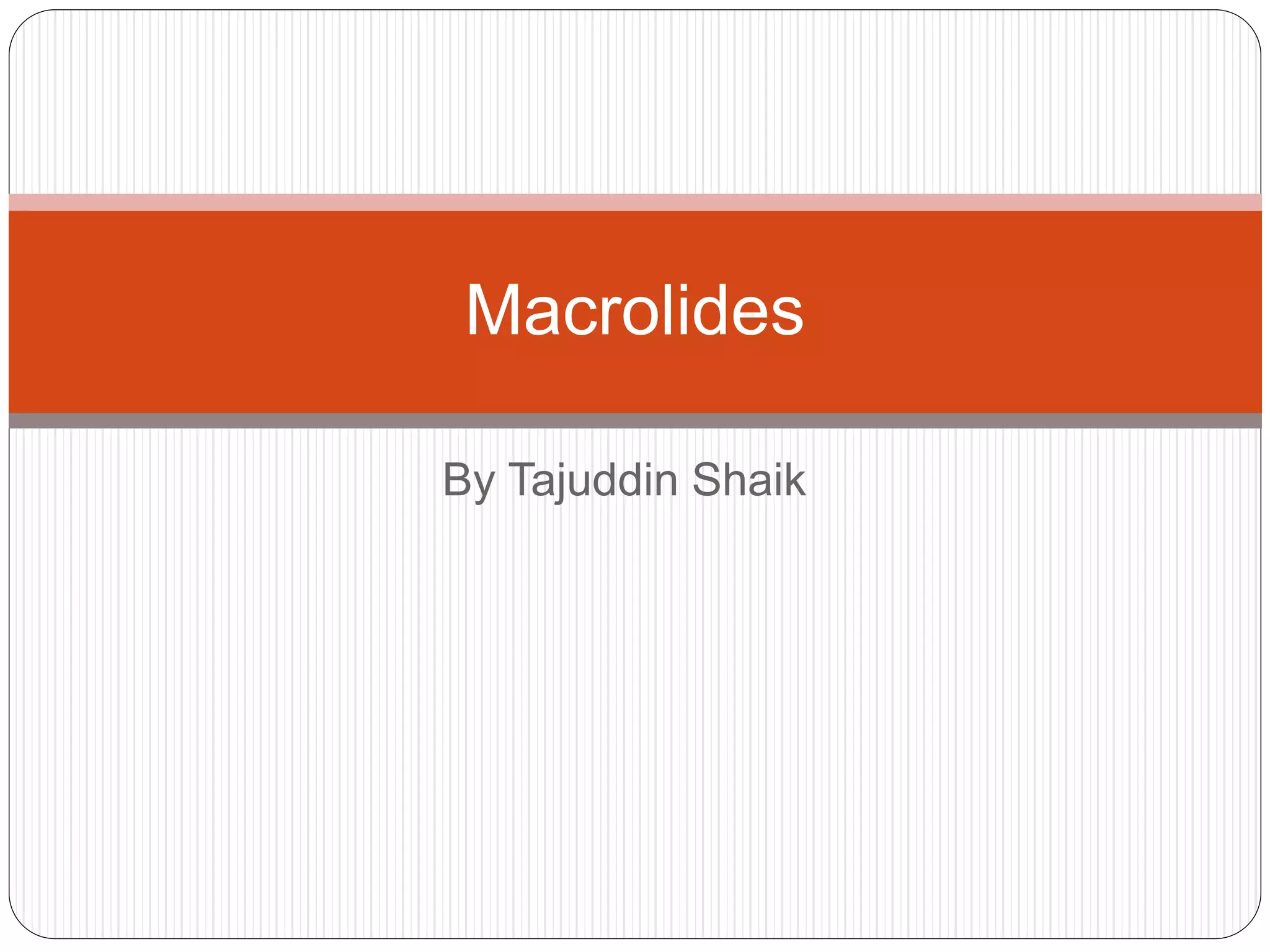Macrolides ppt | PPTX